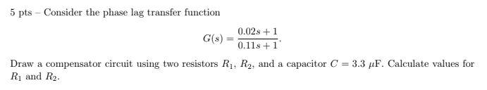 Solved 5 pts - Consider the phase lag transfer function | Chegg.com