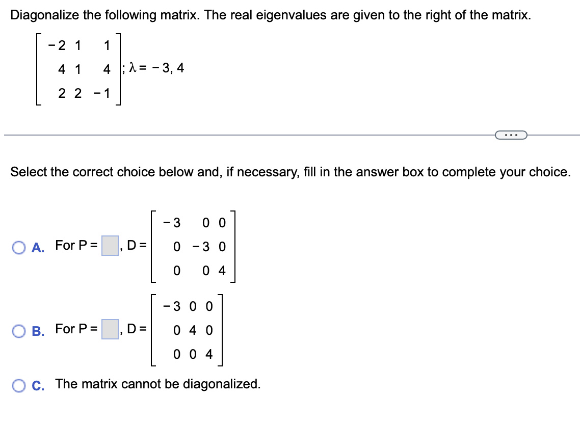 Solved Diagonalize the following matrix. The real | Chegg.com