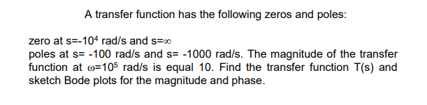 Solved A transfer function has the following zeros and | Chegg.com