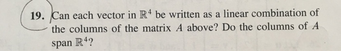 19. Can each vector in R4 be written as a linear | Chegg.com