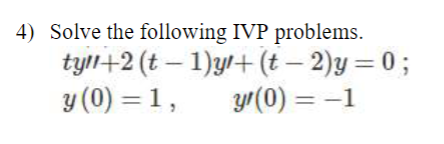 Solved Solve the following IVP problems. tyl’ | Chegg.com