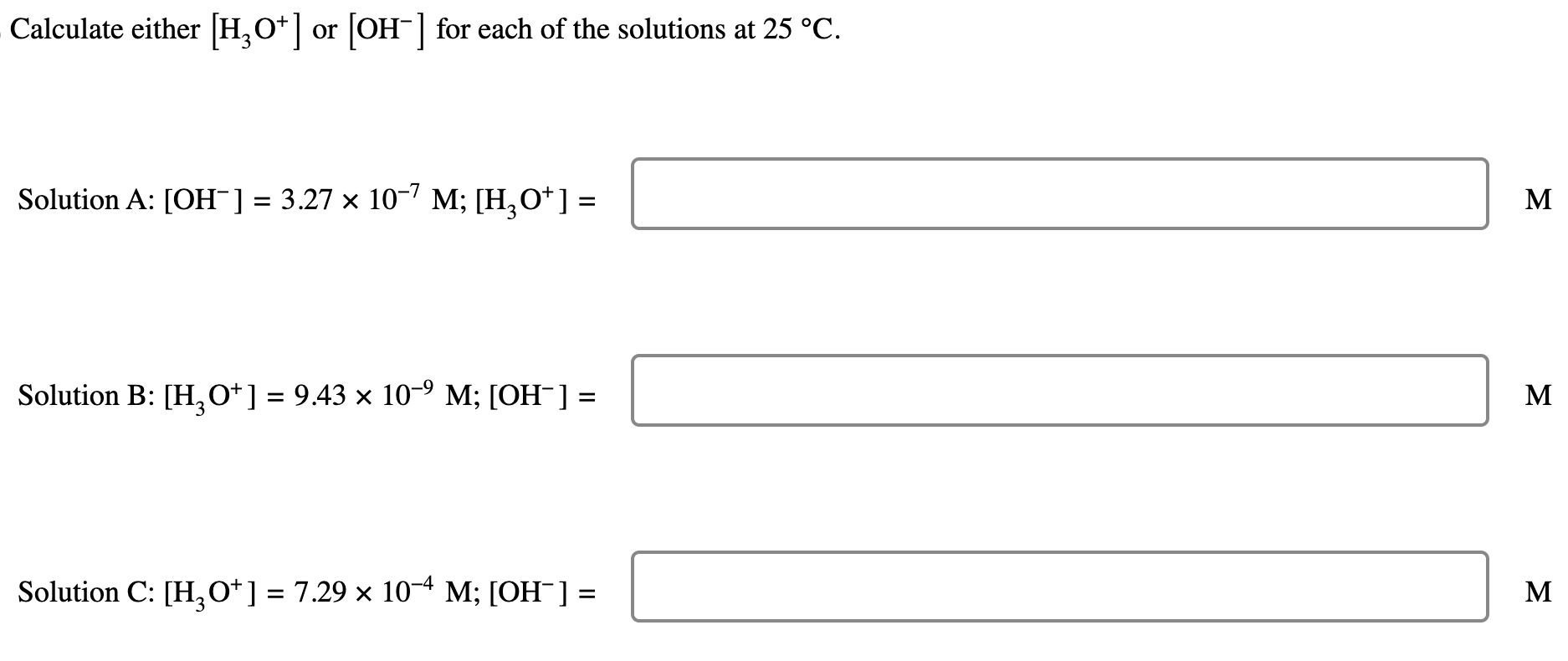 Solved Calculate either [H3O+]or [OH−]for each of the | Chegg.com