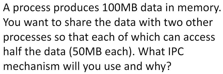 Solved A process produces 100MB data in memory. You want to | Chegg.com