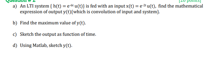 Solved a) An LTI system {h(t)=e−6tu(t)} is fed with an input | Chegg.com