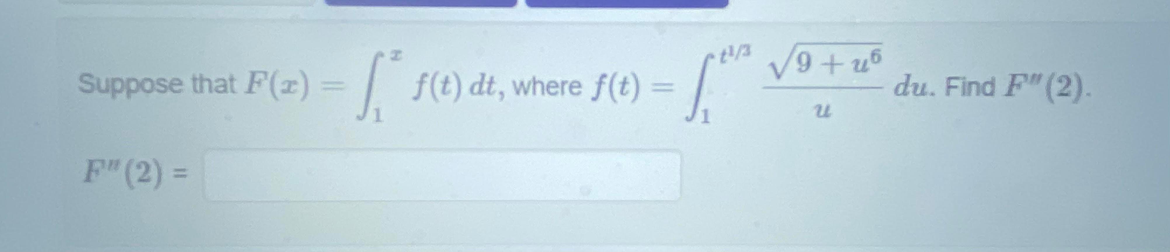 Solved Suppose that F(x)=∫1xf(t)dt, where | Chegg.com
