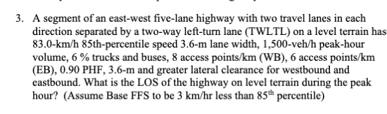 Solved 3. A segment of an east-west five-lane highway with | Chegg.com