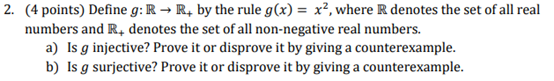 Solved 2. (4 points) Define g:R→R+by the rule g(x)=x2, where | Chegg.com
