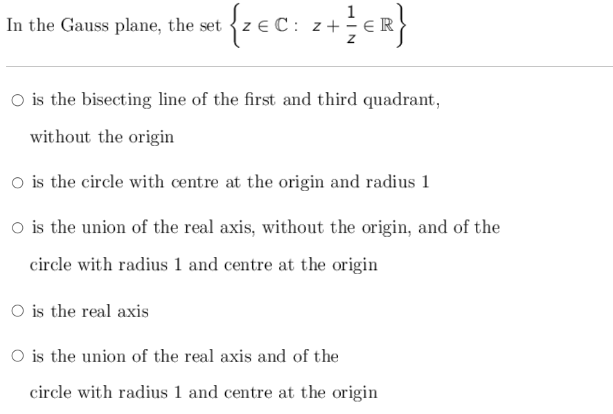 Solved In the Gauss plane, the set {z∈C:z+z1∈R} is the | Chegg.com