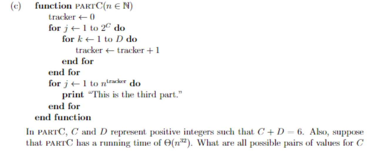 Solved (c) function pakTC (n∈N) tracker ←0 for j←1 to 2C do | Chegg.com