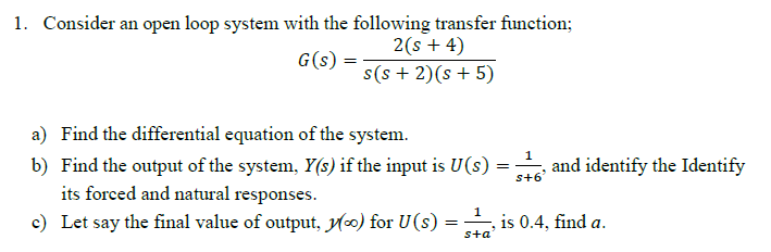 Solved 1. Consider an open loop system with the following | Chegg.com