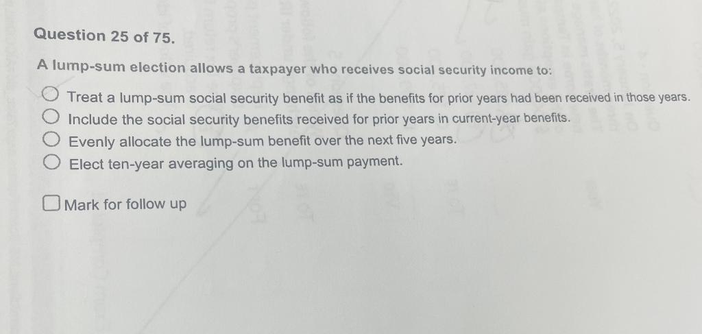 Solved A lum-sum election allows a taxpayer who receives | Chegg.com