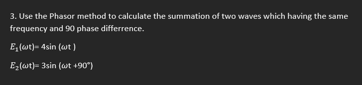 Solved Use the Phasor method to calculate the summation of | Chegg.com