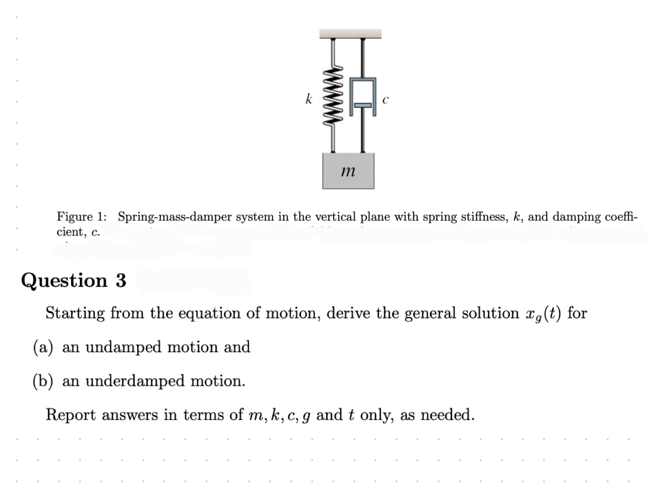 Solved Figure 1 Spring Mass Damper System In The Vertical