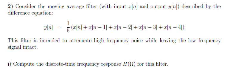 Solved 2) Consider the moving average filter (with input | Chegg.com
