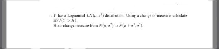 , Y has a Log normal LN(?, ?*) distribution. Using a | Chegg.com