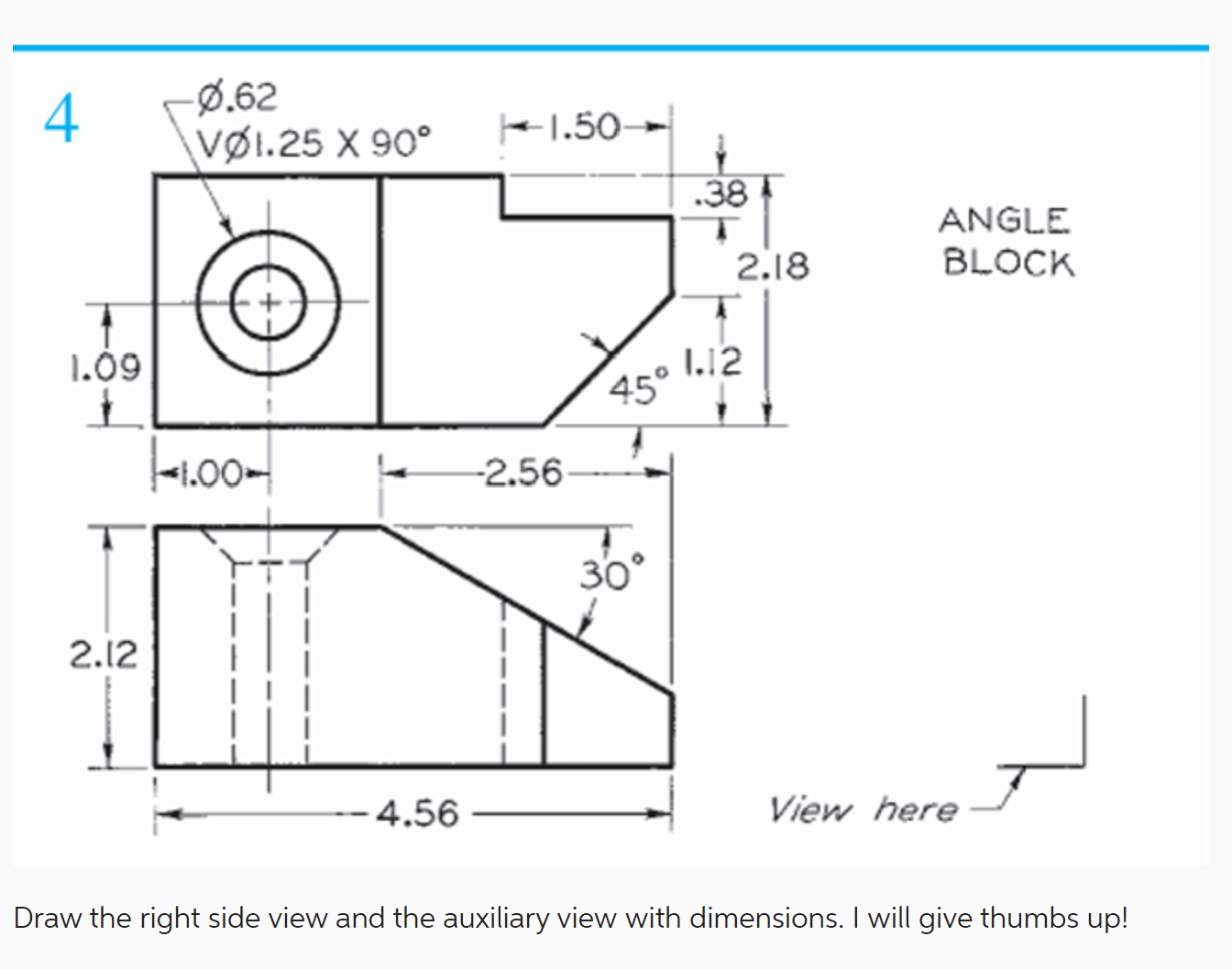Solved Draw the right side view and the auxiliary view with | Chegg.com
