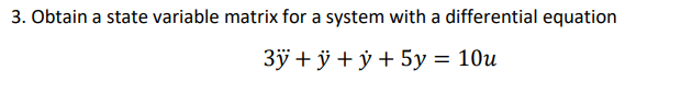 Solved 3. Obtain a state variable matrix for a system with a | Chegg.com