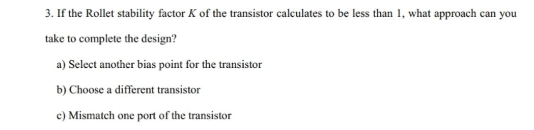 3. If the Rollet stability factor K of the transistor | Chegg.com