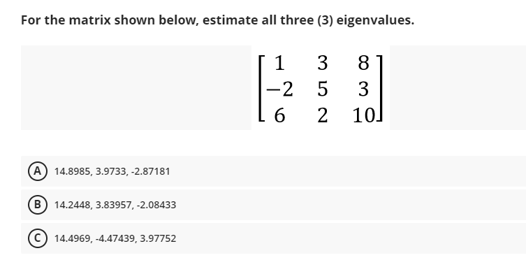 Solved For the matrix shown below, estimate all three (3) | Chegg.com