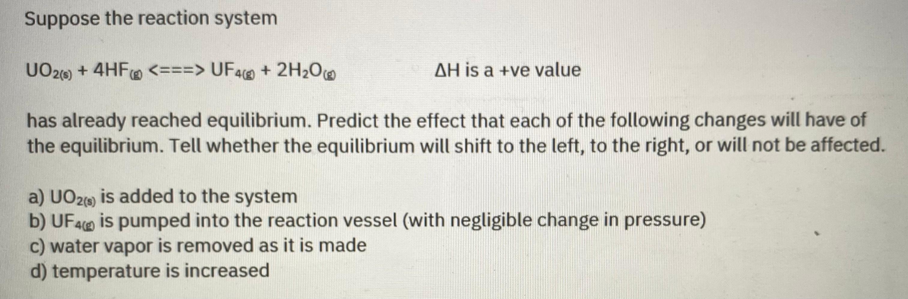 Solved Suppose the reaction system UO2(+ 4HFⓇ UF466 + | Chegg.com