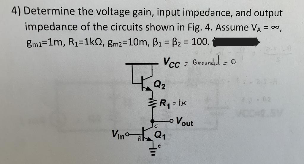 Solved 4) Determine the voltage gain, input impedance, and | Chegg.com