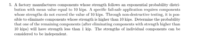Solved 5. A factory manufactures components whose strength | Chegg.com