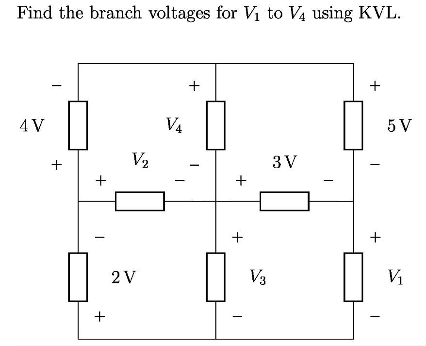 Solved Find the branch voltages for Vi to V4 using KVL. + 4V | Chegg.com