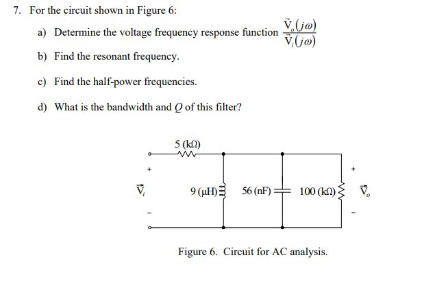 [Solved]: 7. For the circuit shown in Figure 6: a) Determi