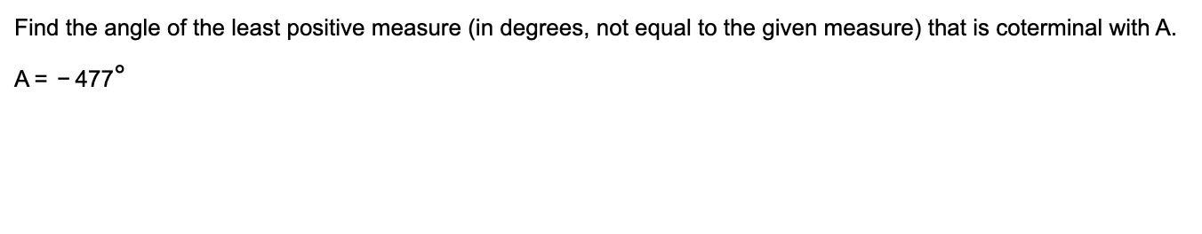 Solved Find the angle of the least positive measure (in | Chegg.com