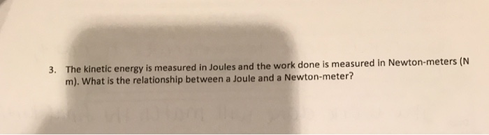 Solved 3. The kinetic energy is measured in Joules and the | Chegg.com