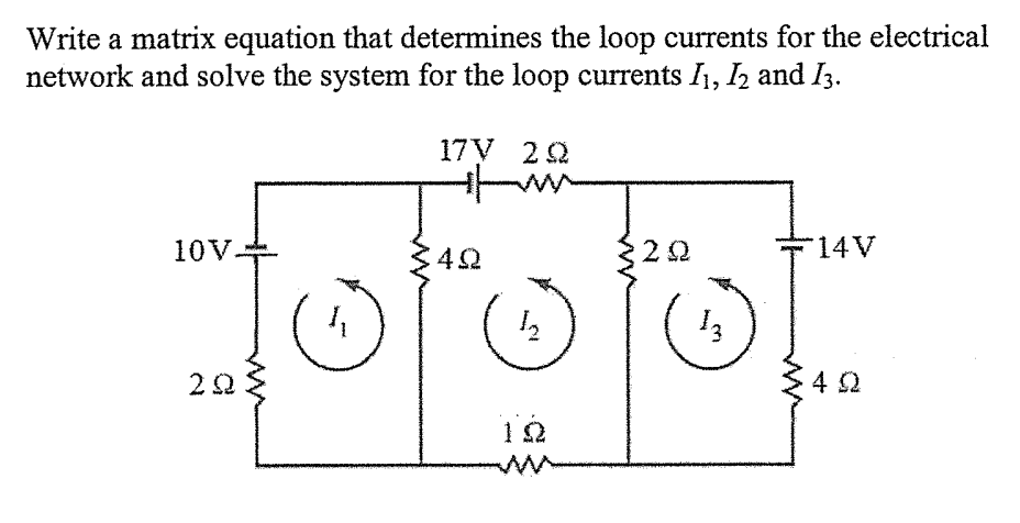 Solved Write a matrix equation that determines the loop | Chegg.com