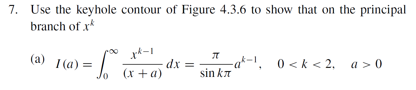 Solved 7. Use the keyhole contour of Figure 4.3.6 to show | Chegg.com