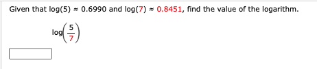 Solved Given that log(5)≈0.6990 and log(7)≈0.8451, find the | Chegg.com