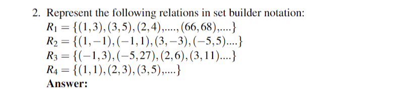 Solved 2. Represent the following relations in set builder | Chegg.com