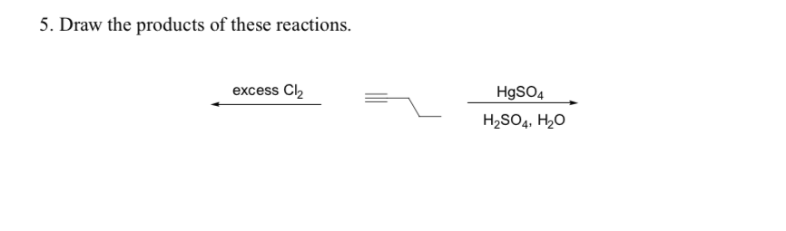 Solved 5. Draw the products of these reactions excess Cl2 | Chegg.com