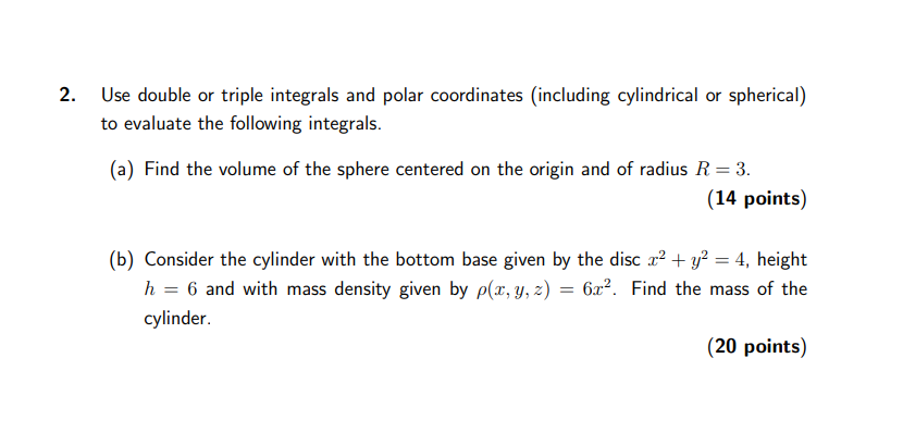 Solved Use Double Or Triple Integrals And Polar Coordinates