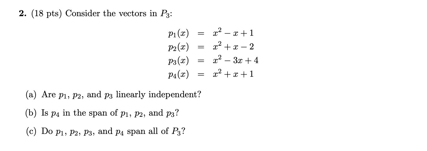 Solved Consider the vectors in P3: p1(x) = x 2 − x + 1 p2(x) | Chegg.com