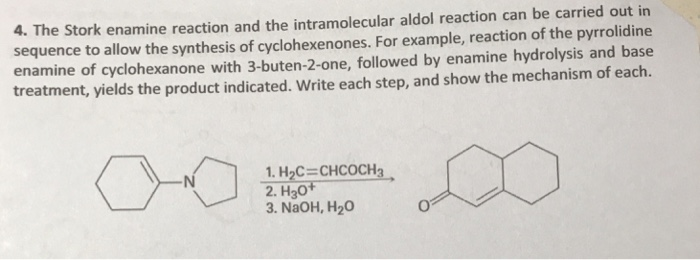 Solved 4. The Stork enamine reaction and the intramolecular | Chegg.com