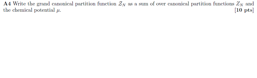 Solved A4 Write the grand canonical partition function Zn as | Chegg.com
