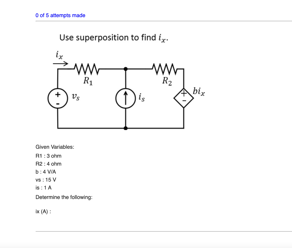 Solved Use superposition to find ix. Given Variables: R1 : 3 | Chegg.com