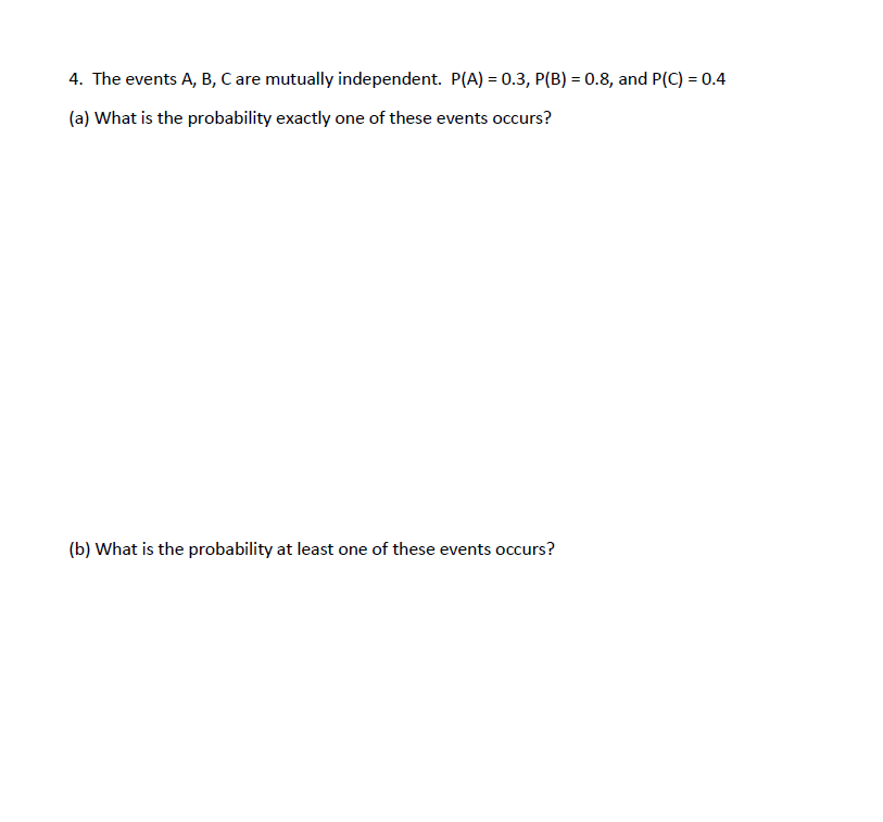 Solved 4. The events A, B, C are mutually independent. P(A) | Chegg.com