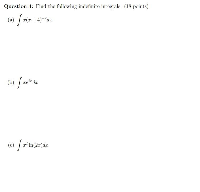 Solved Question 1: Find the following indefinite integrals. | Chegg.com