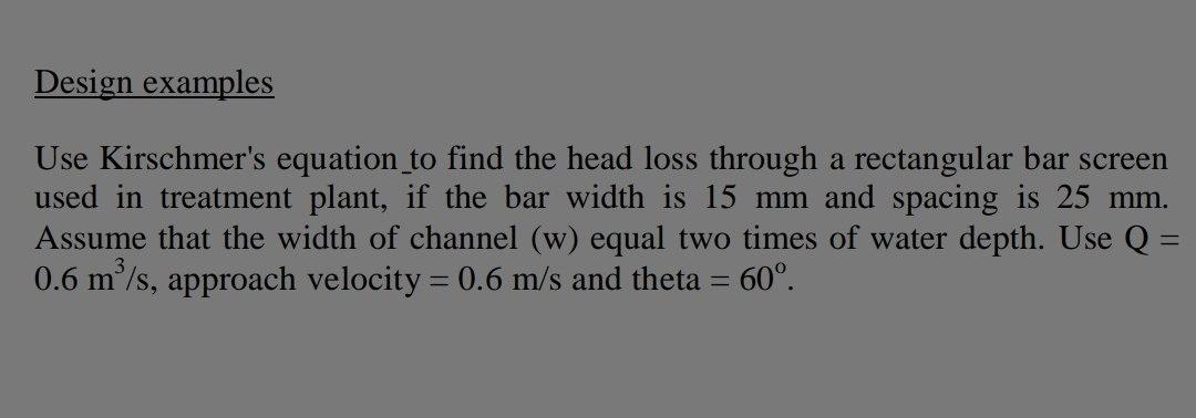 Solved Design examples Use Kirschmer's equation to find the | Chegg.com
