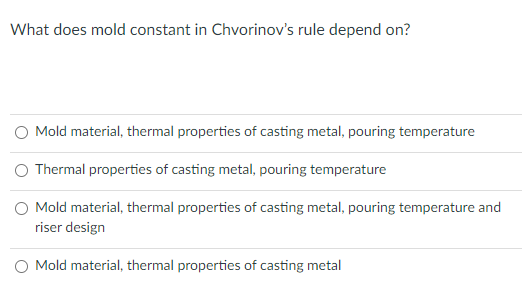 Solved What does mold constant in Chvorinov's rule depend | Chegg.com