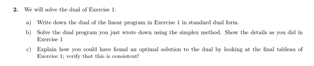 Solved 2. We will solve the dual of Exercise 1 a) Write down | Chegg.com
