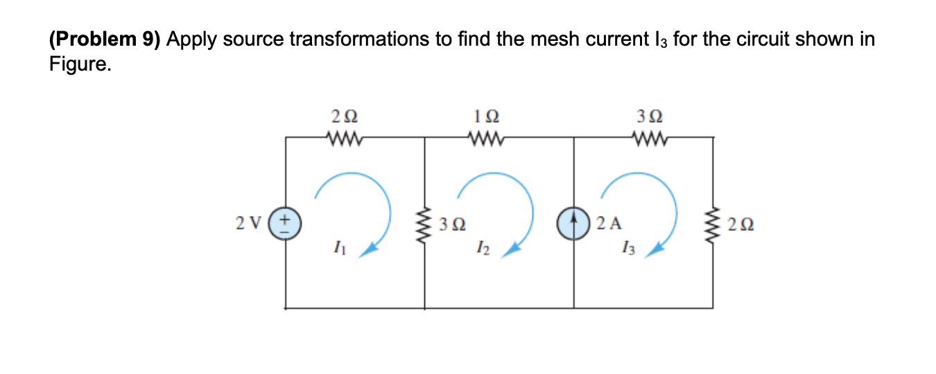 Solved (Problem 9) Apply source transformations to find the | Chegg.com Solved (Problem 9) Apply source transformations to find the | Chegg.com
