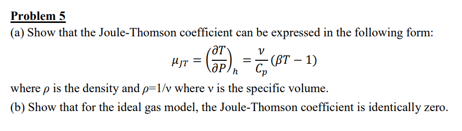 Solved Problem 5 (a) Show that the Joule-Thomson coefficient | Chegg.com