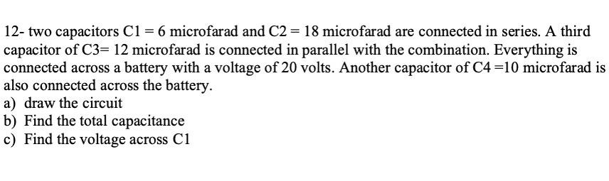 Solved 12 Two Capacitors C1 6 Microfarad And C2 18