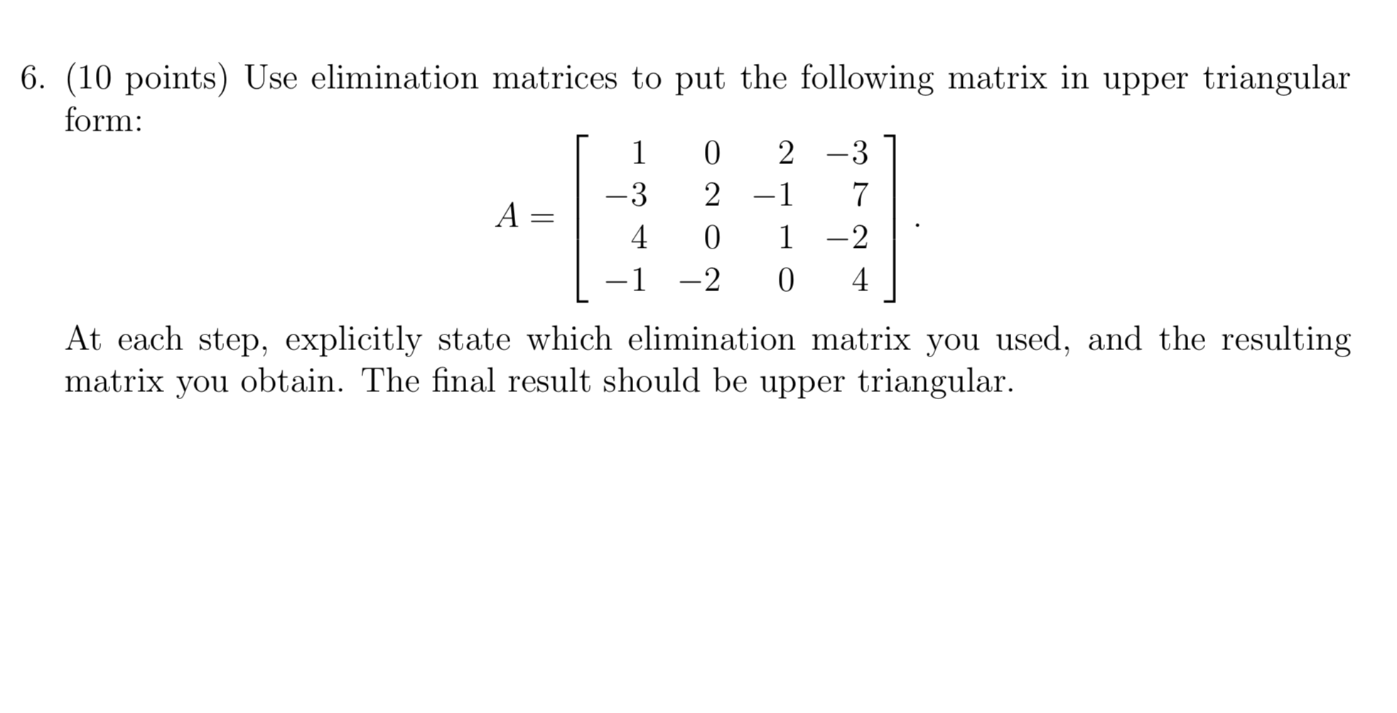 Solved 6. (10 points) Use elimination matrices to put the | Chegg.com