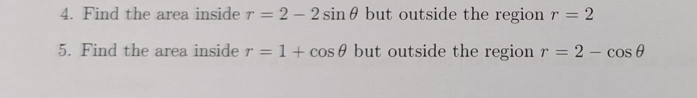 Solved 4. Find the area inside r=2−2sinθ but outside the | Chegg.com